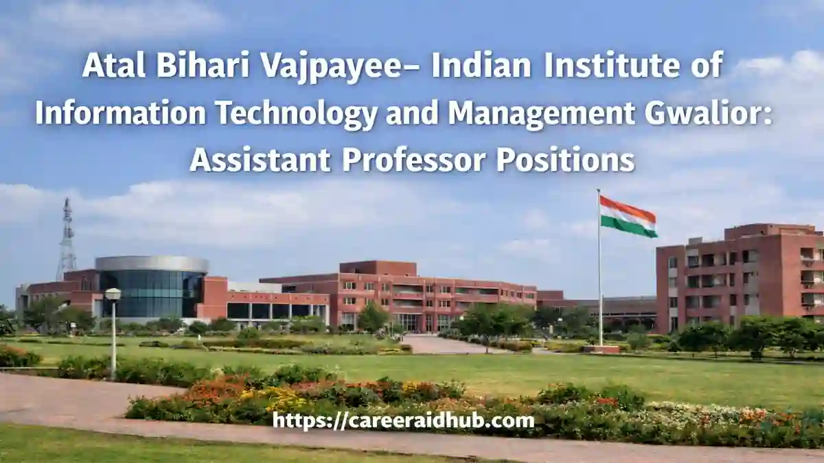 Atal Bihari Vajpayee- IIIT and Management Gwalior: Assistant Professor ...