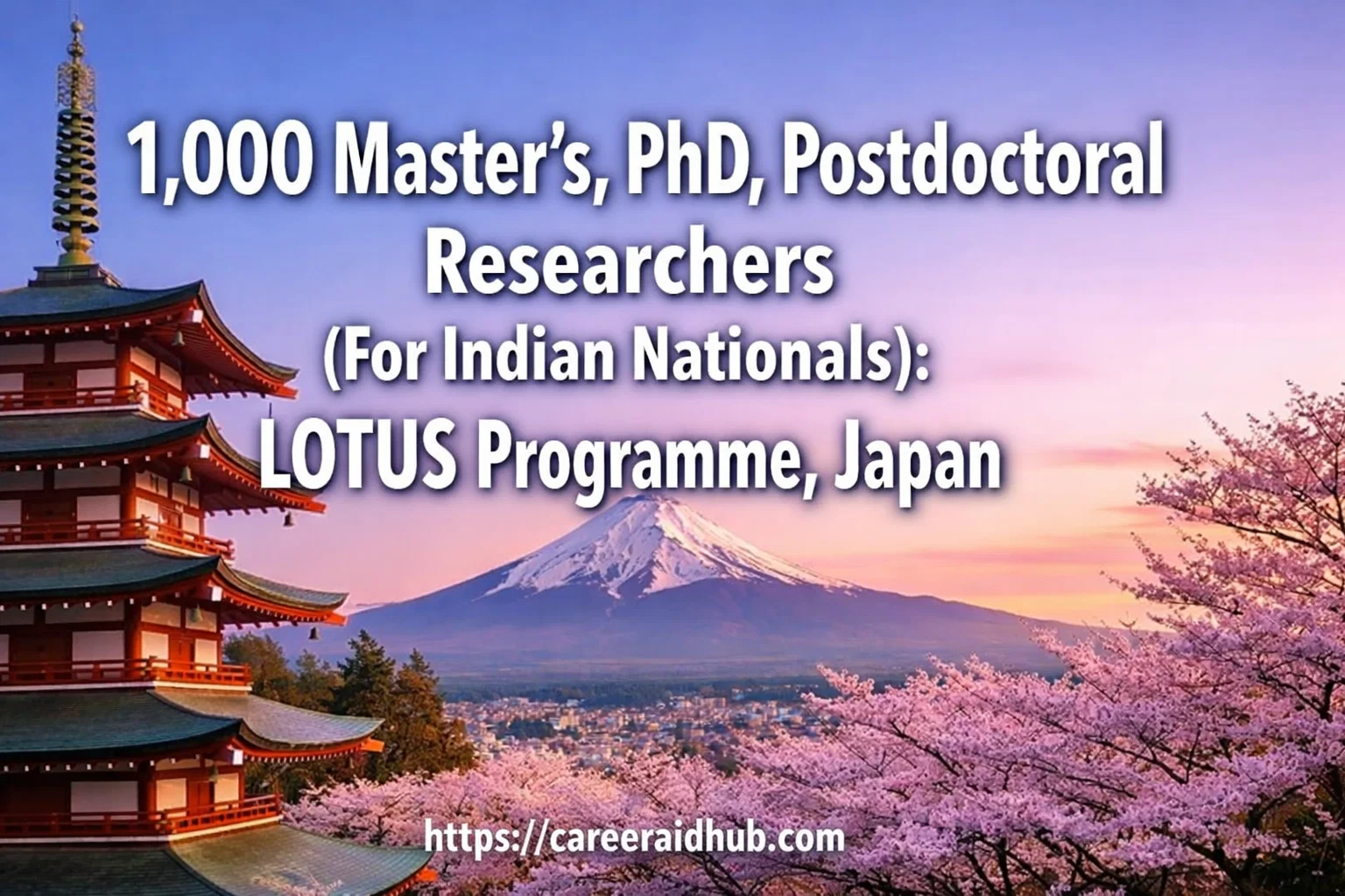 1,000 Master’s, PhD, Postdoctoral Researchers: LOTUS Programme, Japan ...